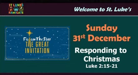 Responding to Christmas (Luke-2:15-21) – St. George's Church Ramsgate