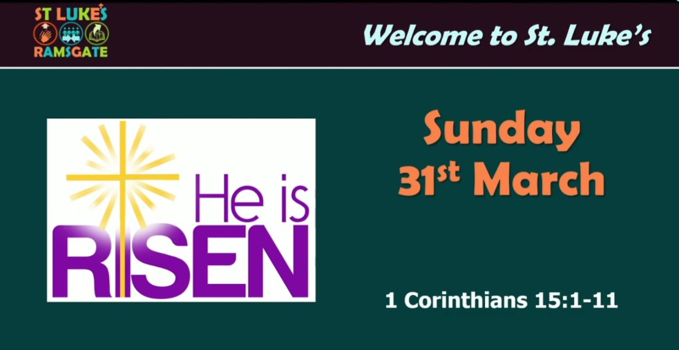 He is Risen! (1 Corinthians 15:1-11) – St. George's Church Ramsgate