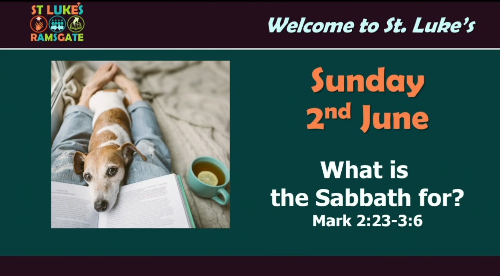 What is the Sabbath for? (Mark 2:23-3:6) – St. George's Church Ramsgate