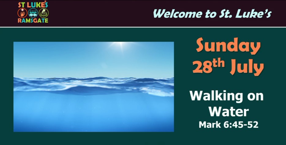 Walking on Water (Mark 6:45-52) – St. George's Church Ramsgate