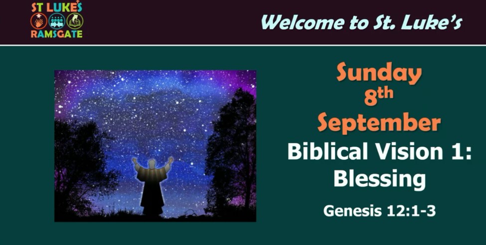 Biblical Vision 1: Blessing (Genesis 12:1-3) – St. George's Church Ramsgate