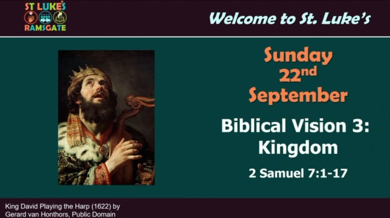 Biblical Vision 3: Kingdom (2 Samuel 7:1-17) – St. George's Church Ramsgate