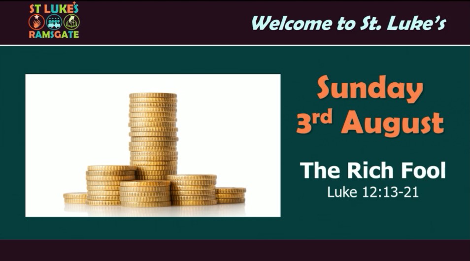 The Rich Fool (Luke 12:13-21) – St. George's Church Ramsgate